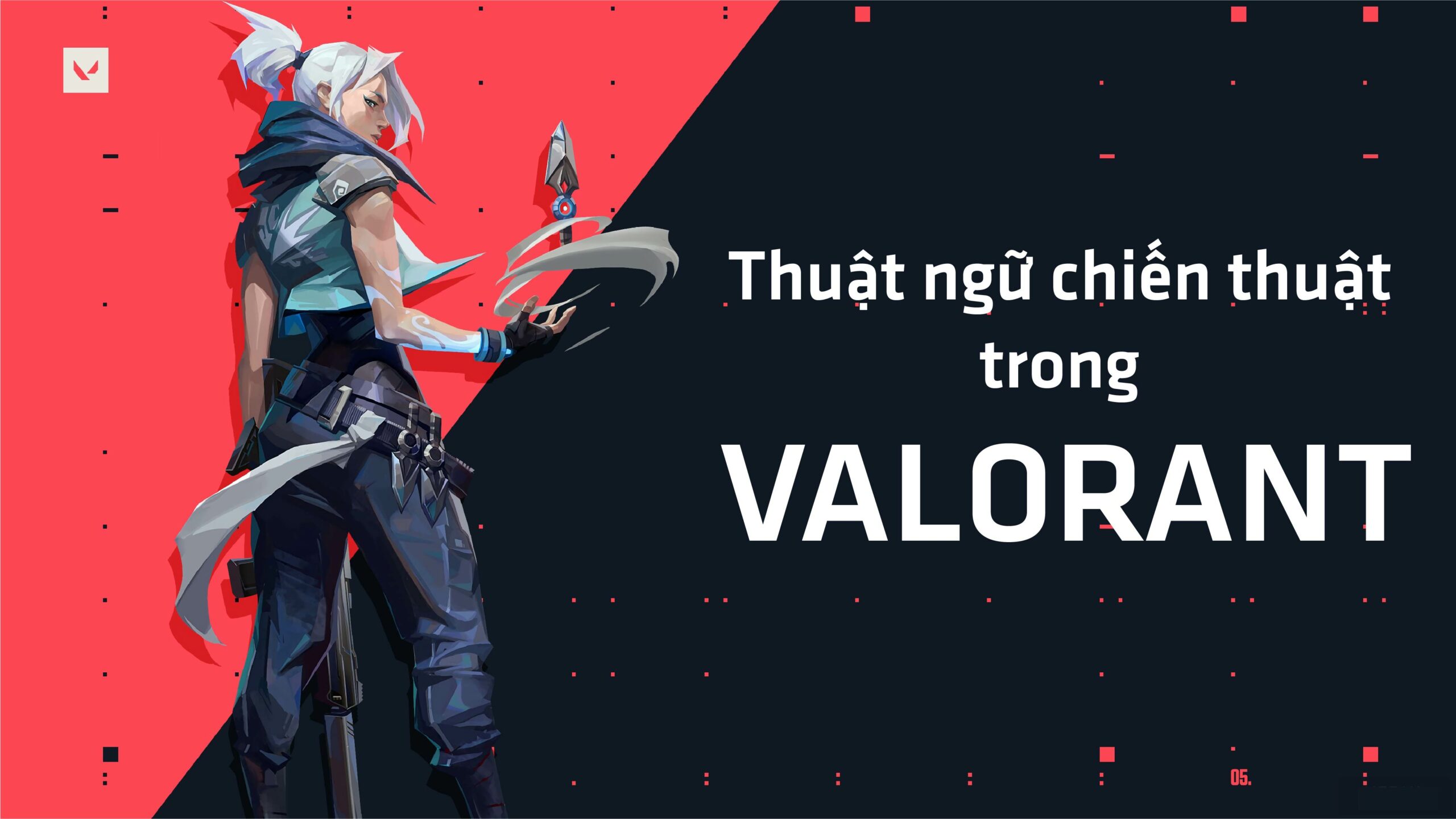 Những thuật ngữ chiến thuật thường gặp trong Valorant | ONE Esports Vietnam